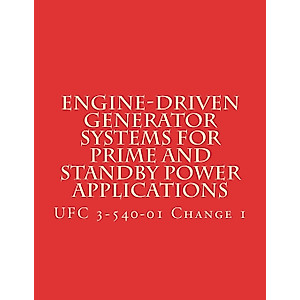 Engine-Driven Generator Systems For Prime and Standby Power Applications: UFC 3-540-01 Change 1