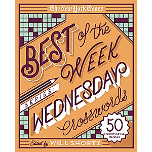 The New York Times Best of the Week Series: Wednesday Crosswords: 50 Medium-Level Puzzles (The New York Times Crossword Puzzles)