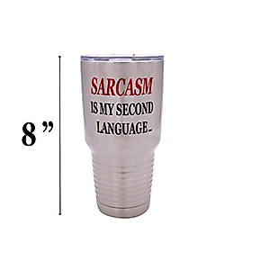 Rogue River Tactical Funny Sarcasm Is My Second Language Large 30 Ounce Travel Tumbler Mug Cup w/Lid Vacuum Insulated Hot or Cold Sarcastic Work