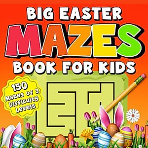 Easter Basket Stuffers: Big Easter Mazes Book for Kids: 150 Mazes of 3 Difficulty Levels: Activity Book for Kids