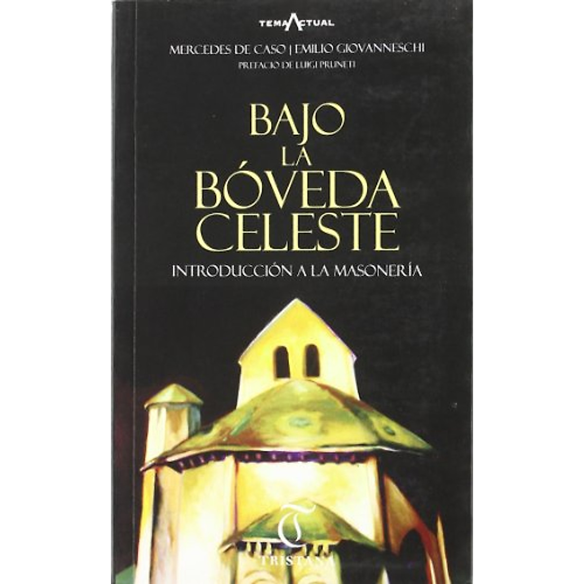 Bajo La Boveda Celeste (Introduccion a La Masoneria)