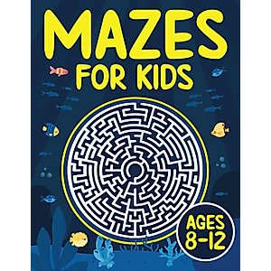 Mazes For Kids Ages 8-12: Fun and Challenging Maze Activity Book for 8, 9, 10, 11 and 12 Year Old Children (Maze Books for Kids)