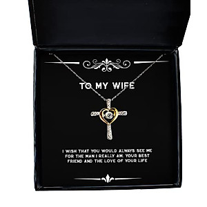 Useful Wife, I Wish That You Would Always See me for The Man I Really am, Your, Brilliant Cross Dancing Necklace for Wife from Husband