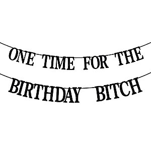 One Time for The Birthday Bitch Banner-Happy Birthday Bunting Backdrops-Funny Birthday Sign for Adult Birthday Party Decorations Supplies(Black)