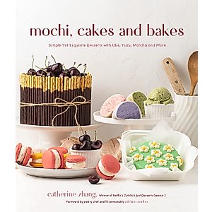 Mochi, Cakes and Bakes: Simple Yet Exquisite Desserts with Ube, Yuzu, Matcha and More