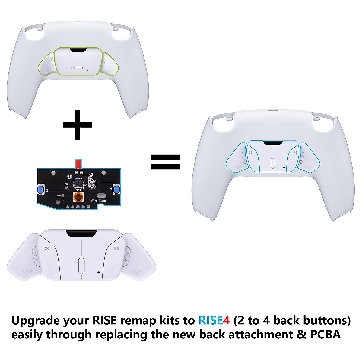 Turn RISE to RISE4 Kit – Redesigned Solid White K1 K2 K3 K4 Back Buttons Housing & Remap PCB Board for PS5 Controller eXtremeRate RISE & RISE4 Remap kit - Controller & Other Accessories NOT Included