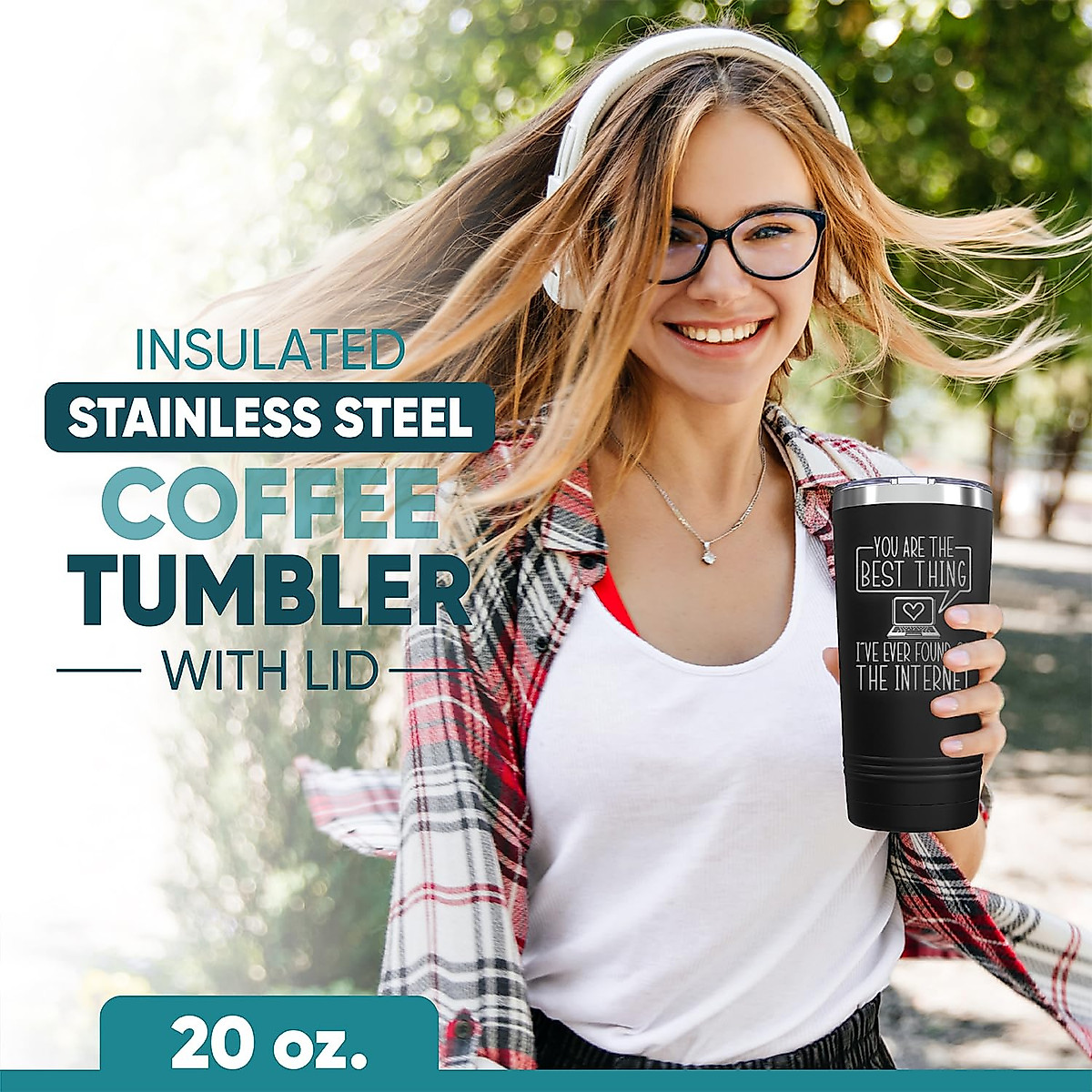 You Are The Best Thing I Ever Found on The Internet Insulated Tumbler 20 oz. with Lid, Stainless Steel Cups Travel Coffee Mug Valentine's Day Gift (Black)