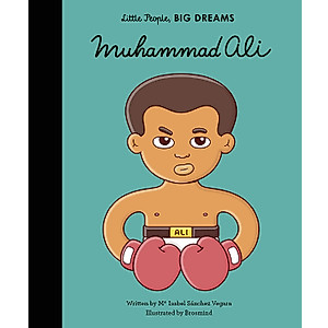 Muhammad Ali (Volume 26) (Little People, BIG DREAMS, 21)