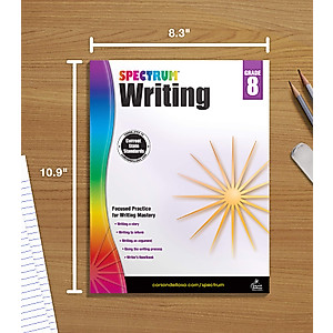 Spectrum 8th Grade Writing Workbook, Ages 13 to 14, Grade 8 Writing Workbook Informative, Advertising, Persuasive, Letter, and Fiction Story Writing Prompts 8th Grade Workbook - 144 Pages
