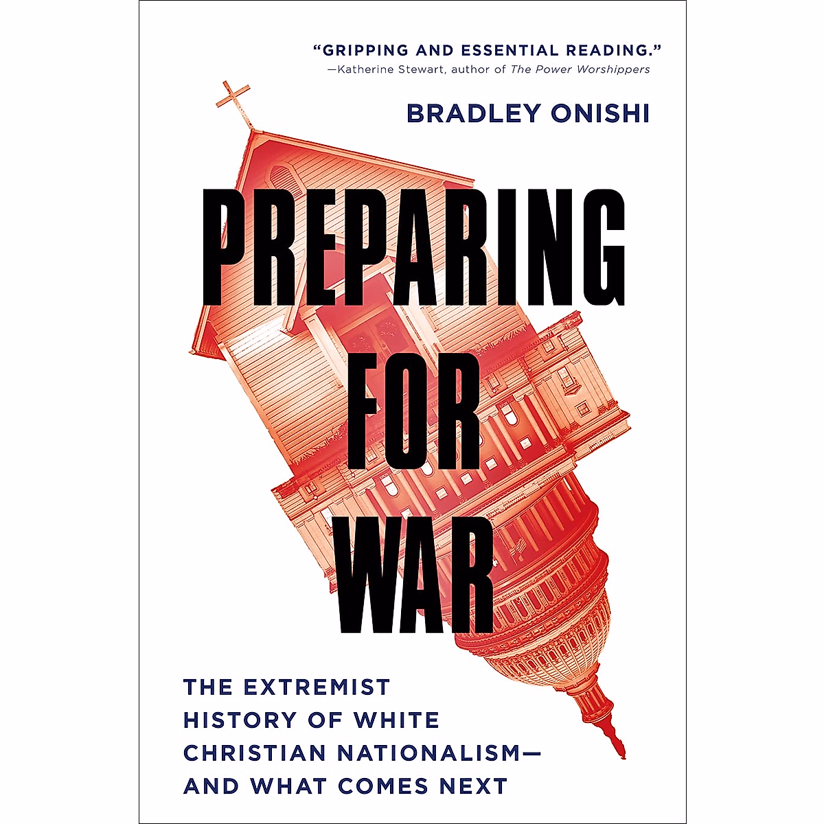 Preparing for War: The Extremist History of White Christian Nationalism--and What Comes Next