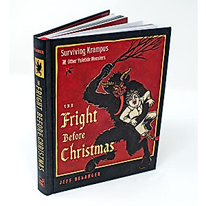 The Fright Before Christmas: Surviving Krampus and Other Yuletide Monsters, Witches, and Ghosts
