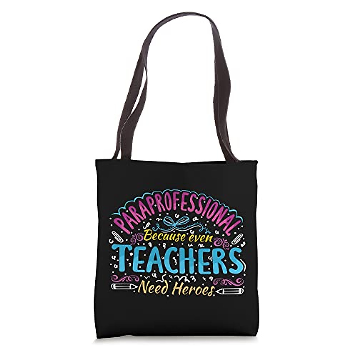 Paraprofessional because even Teachers need Heroes Tote Bag