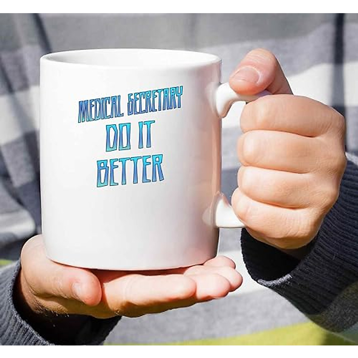 Appreciation Gift for Medical Secretary, a Birthday Present for Mom - Do It Better - Cute Gag Quote on 11 Oz White Ceramic Coffee Mug