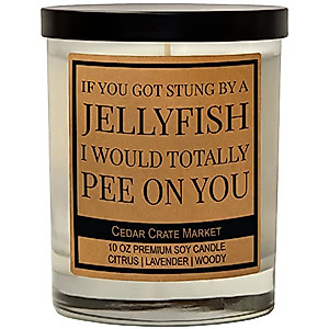 If You Got Stung by A Jellyfish I Would Totally Pee On You, Friendship Candle Gifts for Women, Birthday Gifts for Friends Female, Funny Gifts for Friends, Funny Candle, Highly Scented Soy 10 oz.