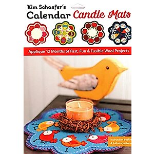 Kim Schaefer’s Calendar Candle Mats: Appliqué 12 Months of Fast, Fun & Fusible Wool Projects