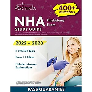 NHA Phlebotomy Exam Study Guide 2022-2023: Test Prep Book with 400+ Practice Questions for the National Healthcareer Association Certified Phlebotomy Technician Examination [2nd Edition]