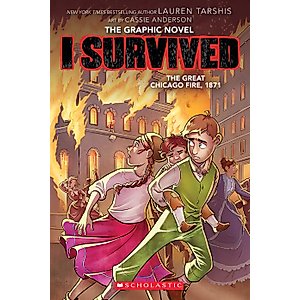 I Survived the Great Chicago Fire, 1871 (I Survived Graphic Novel #7) (I Survived Graphix)