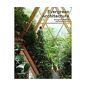 Evergreen Architecture: Overgrown Buldings and Greener Living