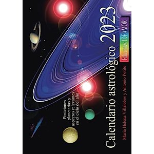 Calendario Astrológico 2023: Posiciones planetarias, lunaciones y eclipses del año (Calendarios Ideamor) (Spanish Edition)