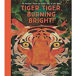Tiger, Tiger, Burning Bright!: An Animal Poem for Each Day of the Year