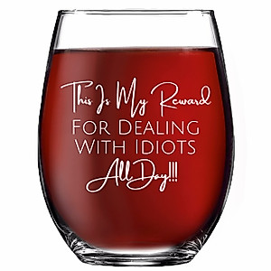 SNG World My Reward For Dealing With Idiots Wine Tumbler Drinking Glass Stemless Wine Glass 21 Oz with Funny Sayings For Women & Men