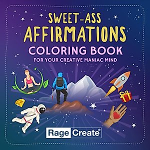 Sweet-Ass Affirmations Coloring Book: 60 Deep, Funny, and Uncensored Coloring Affirmations for Women and Men - Great for Motivation, Relaxation, ... Mindfulness (for Oracle and Tarot Lovers too)