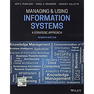 Managing and Using Information Systems: A Strategic Approach