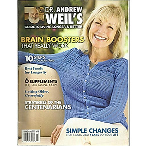 DR, ANDREW WEIL'S MAGAZINE, GUIDE TO LIVING LONGER & BETTER SPRING, 2014# 41