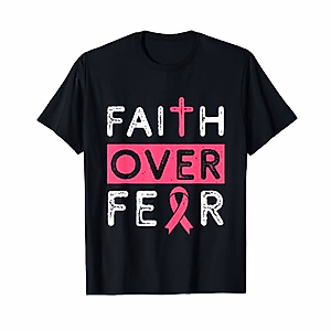 Faith Over Fear Pink Ribbon Breast Cancer Awareness Women T-Shirt