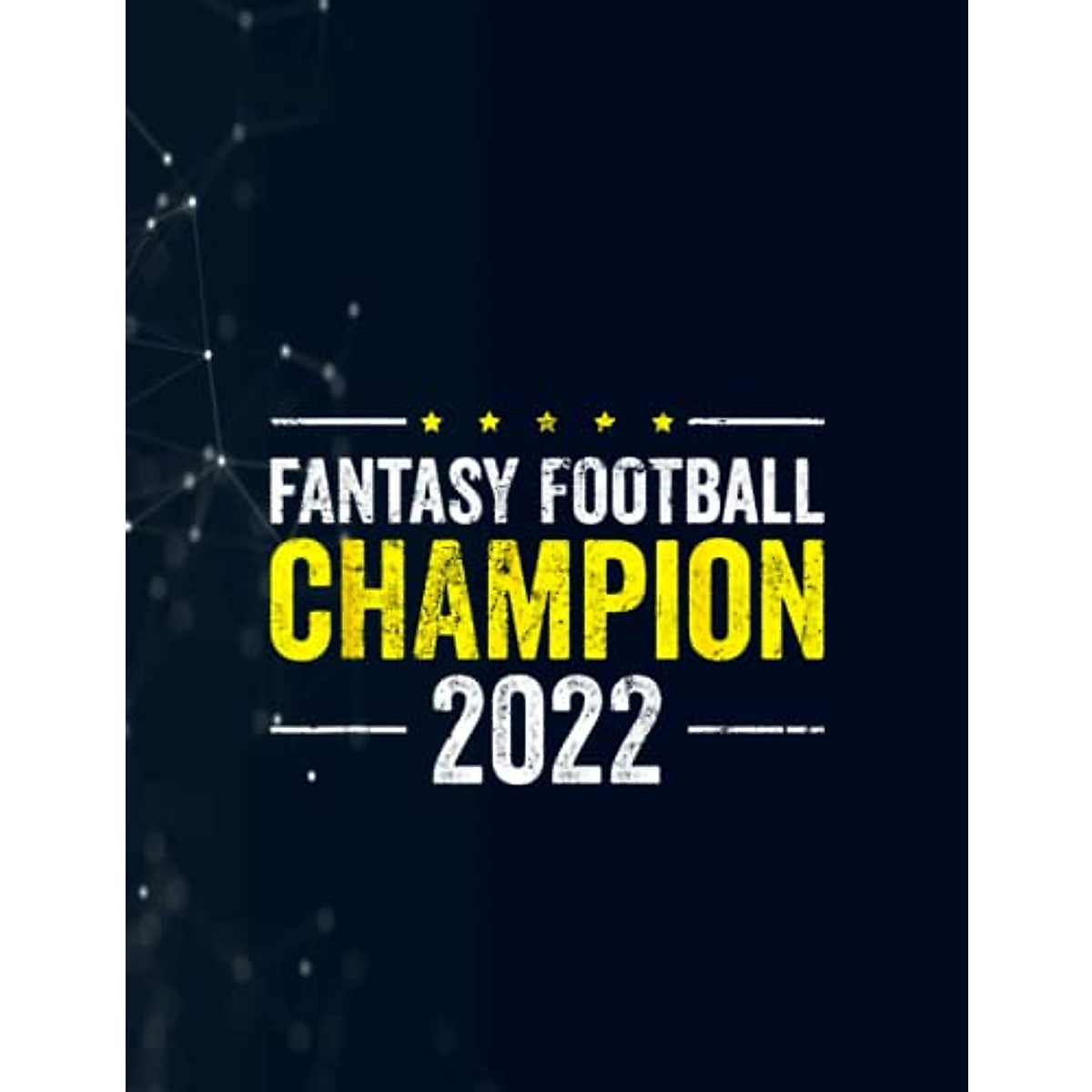 Fantasy Football Champion 2022 Champ Winner Notebook 130 Pages / Large 8.5''x11''