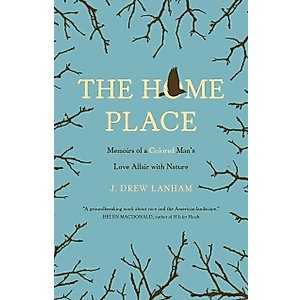 The Home Place: Memoirs of a Colored Man's Love Affair with Nature