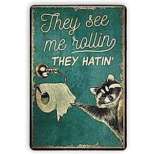 FSDFS Raccoon Metal Poster They See Me Rolling They Hatin Tin Signs Bathroom Toilet Washroom Cafe Home Bar Art Wall Decor