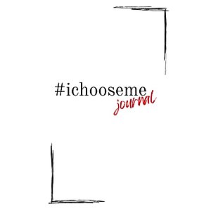 #ichooseme journal