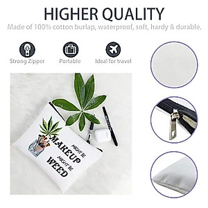 Funny Weed Leaf Makeup Cosmetic Bag - Might Be Makeup Might Be Weed - Cotton Zipper Pouch Travel Bag Toiletry Make-Up Case for Women Stoner Friend Bestie Sister Daughter Birthday Gifts
