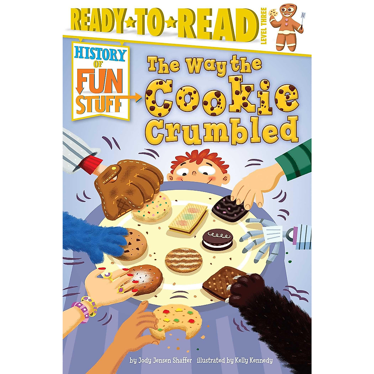 The Way the Cookie Crumbled: Ready-to-Read Level 3 (History of Fun Stuff)