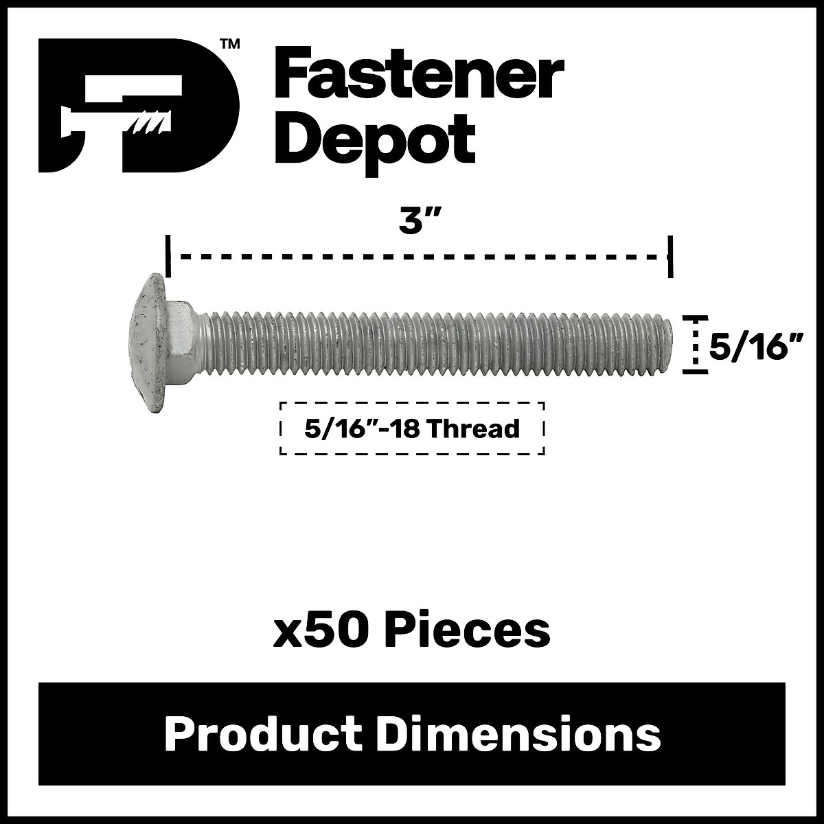 5/16"-18 x 3 Hot Dipped Galvanized Carriage Bolt, Full Thread, Grade A, Quantity 50 - by Fastener Depot, LLC