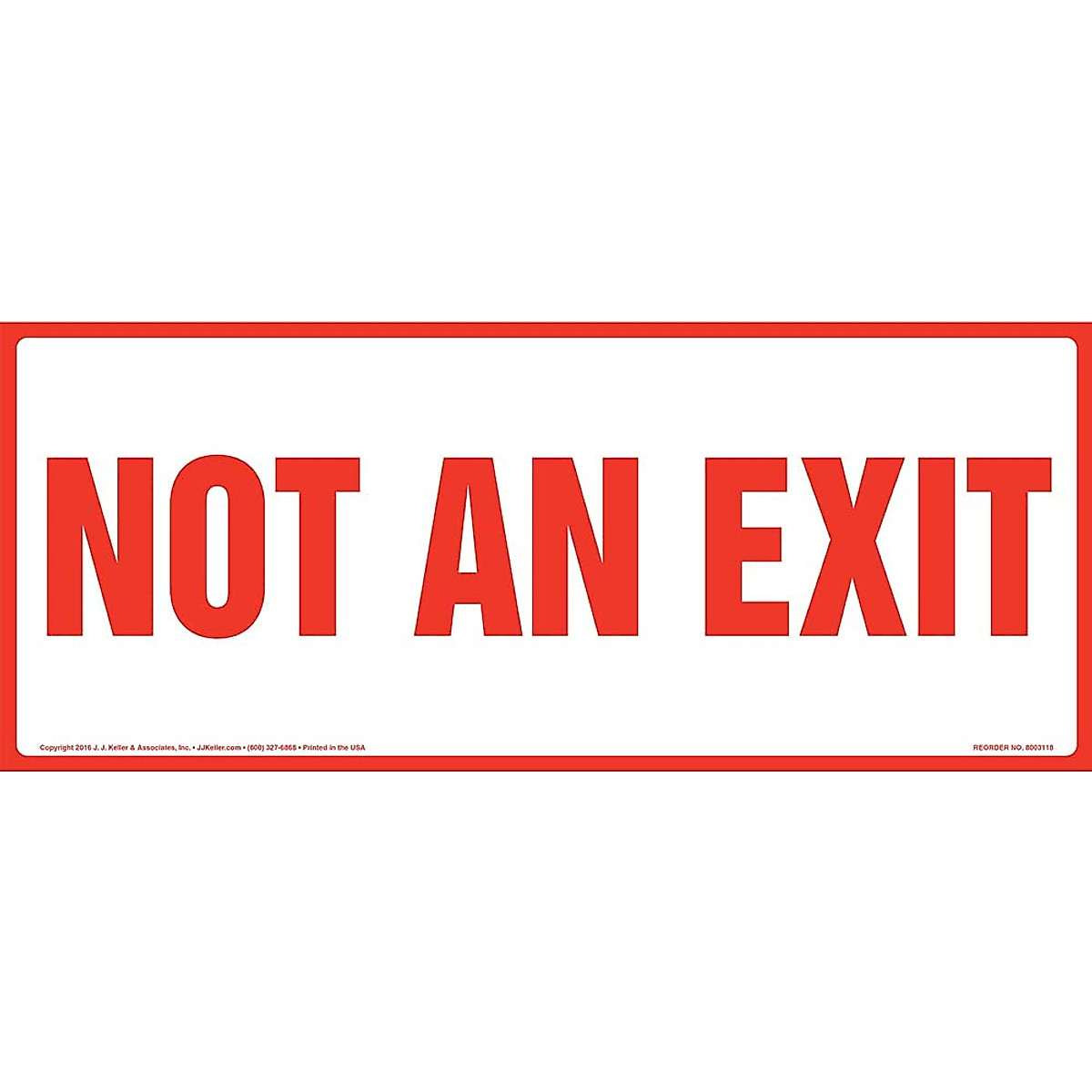 Not an Exit Sign, Red & White - 17" x 7" Permanent Self Adhesive Vinyl with Rounded Corners for Light-Duty Indoor and Outdoor Use - J. J. Keller & Associates