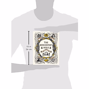 The Beekeeper's Bible: Bees, Honey, Recipes & Other Home Uses