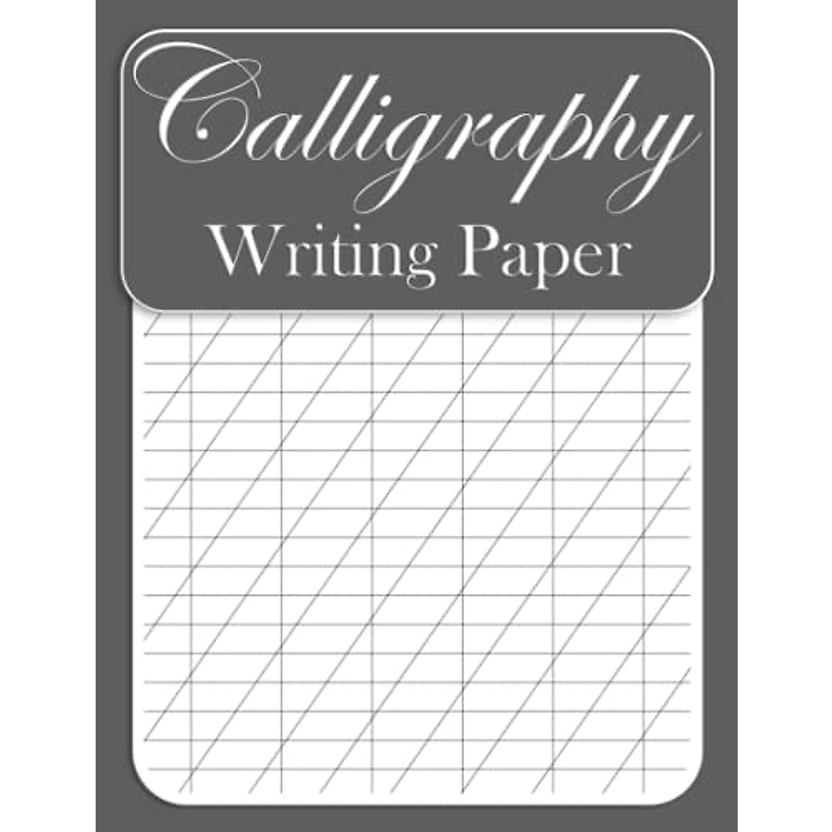 Calligraphy Paper: Learn to Letter — 110 Lined Pages For Mastering Modern Calligraphy. Practice Techniques and Fun Creative Projects. Workbook For ... Composition Book For Beginners | Slant Angle