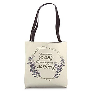 When You Are Young They Assume You Know Nothing Tote Bag