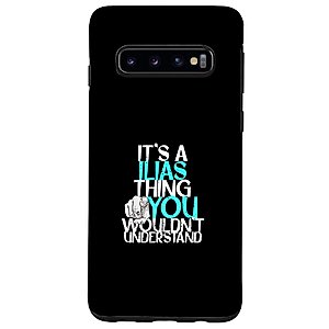 Galaxy S10 It's A Ilias Thing You Wouldn't Understand Case
