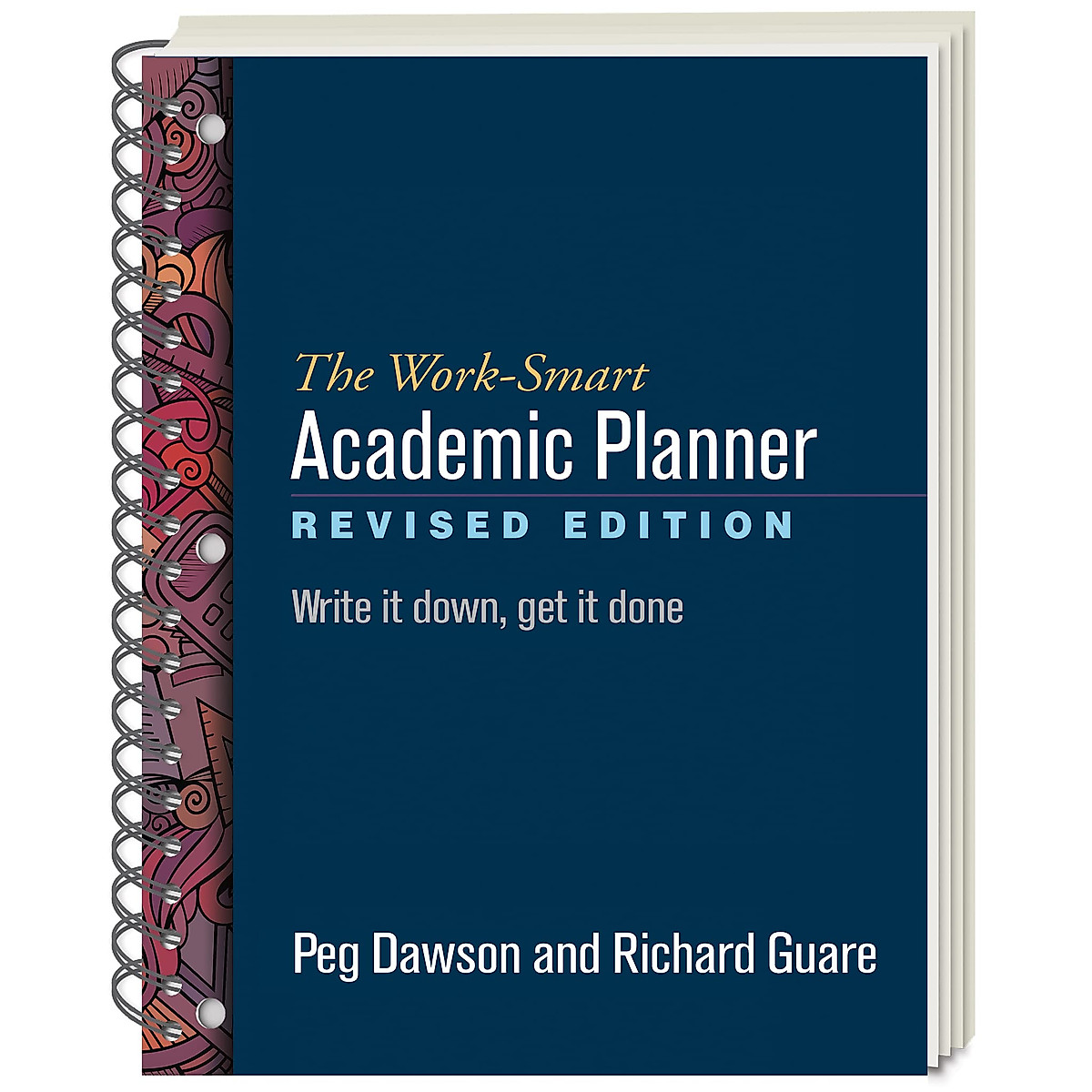 The Work-Smart Academic Planner: Write It Down, Get It Done