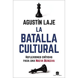 La batalla cultural: Reflexiones críticas para una Nueva Derecha (Spanish Edition)