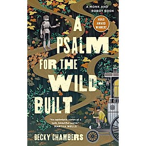 A Psalm for the Wild-Built: A Monk and Robot Book (Monk & Robot, 1)