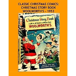 Classic Christmas Comics: Christmas Story Book Woolworth's - 1953: Great Christmas Comic and Catalog From An American Favorite