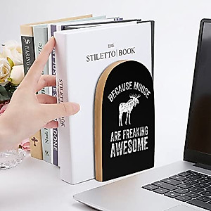 Because Moose are Freaking Awesome Bigl Wood Bookends Support Non-Slip Heavy Duty Shelves Book Stand for Office Home Kitchen Library