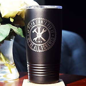 Stainless Steel Travel Mug by Thomas & Son Designs - If Papa Can't Fix It We're All Screwed Mug - Double Wall Insulated Travel Coffee Mug For Dad - Father & Grandpa Christmas Gifts - 20 Oz Tumbler