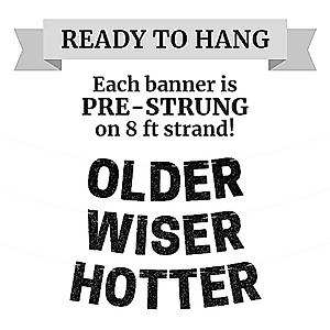 Pre-Strung Older Wiser Hotter Banner - NO DIY - Black Glitter Happy Birthday Party Banner - Pre-Strung Garland on 8 ft Strands. Black Birthday Party Decorations For Men & Women. Did we mention no DIY?