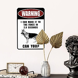 Metal Sign Warning I Can Make It to The Fence in 2.8 Sec. German Shepherd Warning Sign for Outdoor & Indoor 12" x 8"