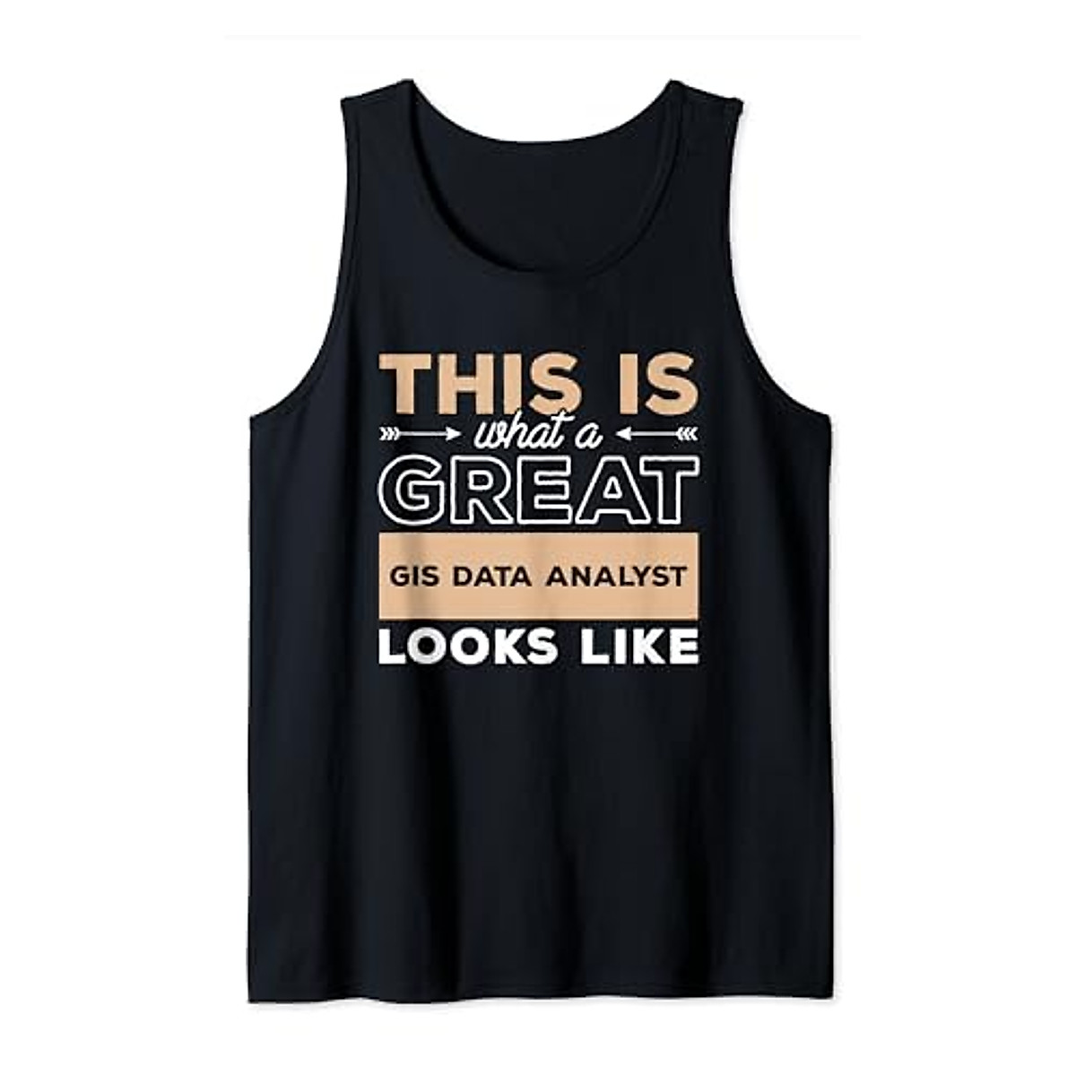 This Is What A Great GIS Data Analyst Looks Like Tank Top